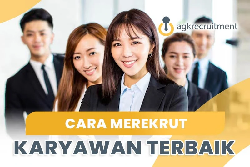 Cara Merekrut Karyawan Terbaik